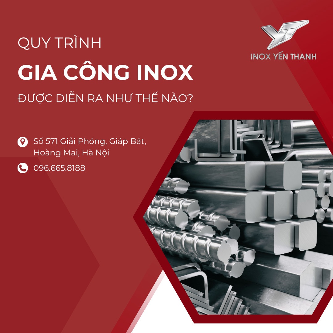 QUY TRÌNH GIA CÔNG INOX ĐƯỢC DIỄN RA NHƯ THẾ NÀO?