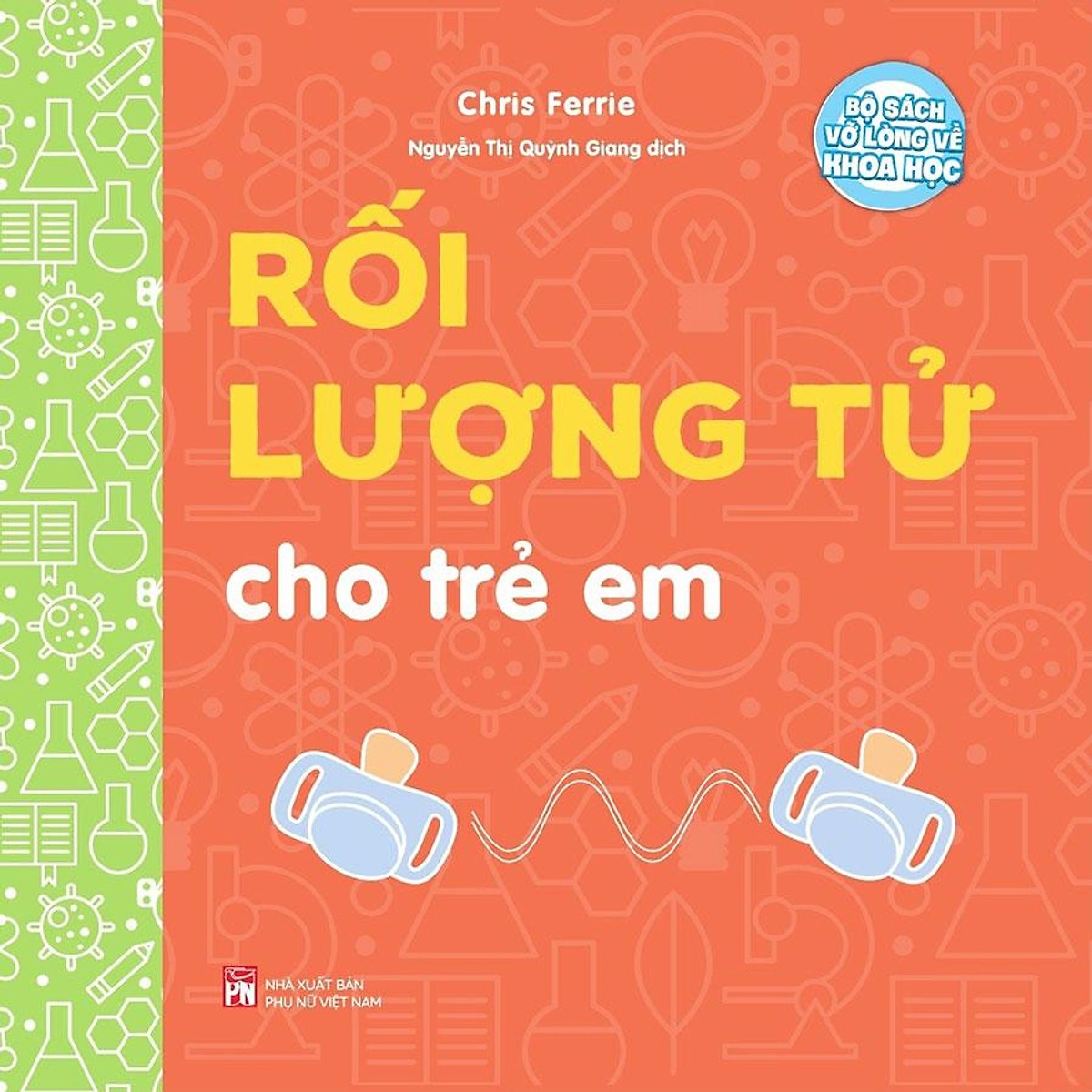 Bộ sách vỡ lòng về khoa học - Rối lượng tử cho trẻ em - Chris Ferre ...