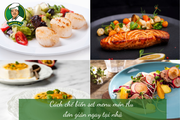 Cách chế biến set menu món Âu đơn giản ngay tại nhà
