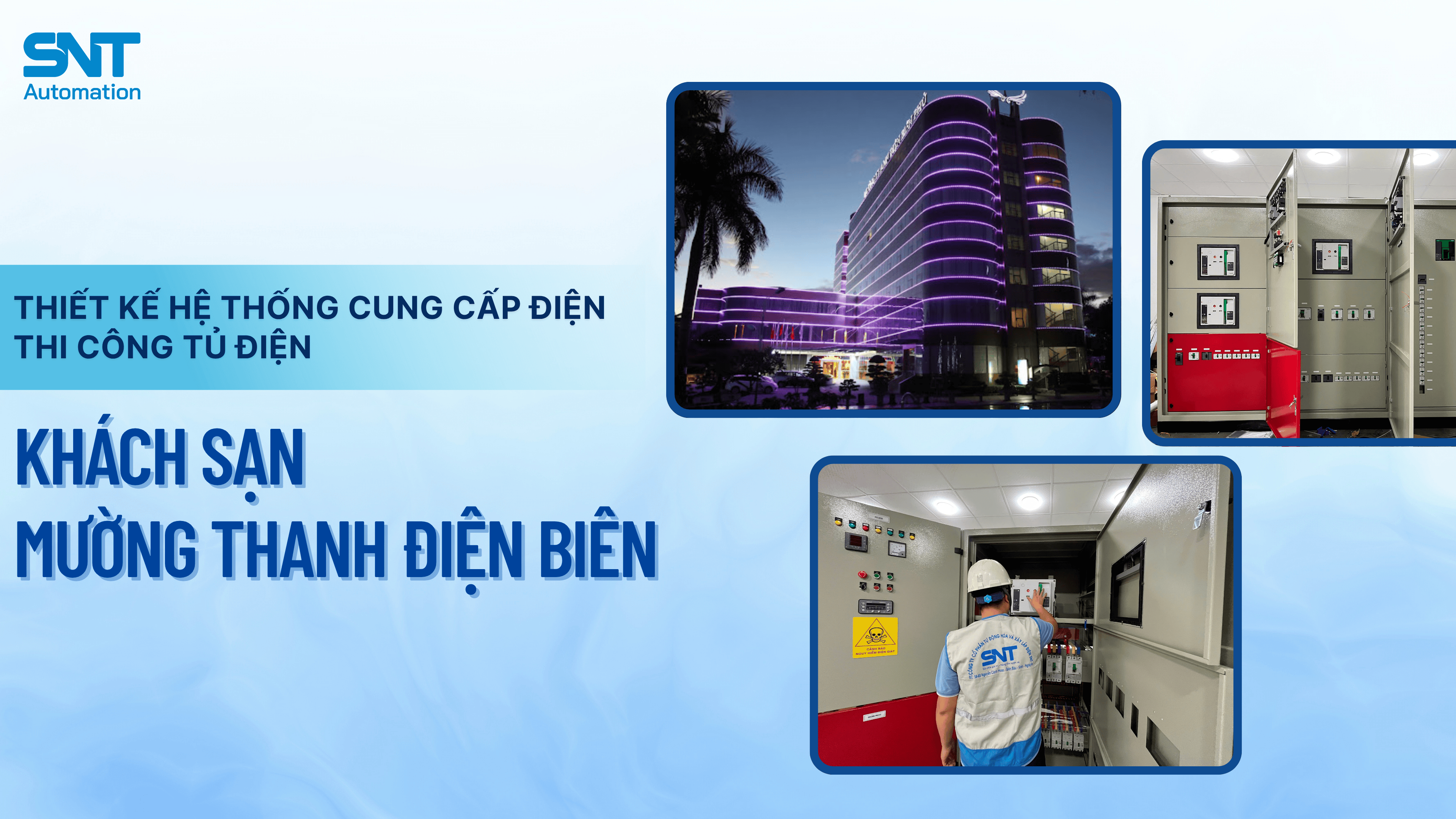 SNT AUTOMATION - CUNG CẤP HỆ THỐNG TỦ ĐIỆN KHÁCH SẠN MƯỜNG THANH ĐIỆN BIÊN
